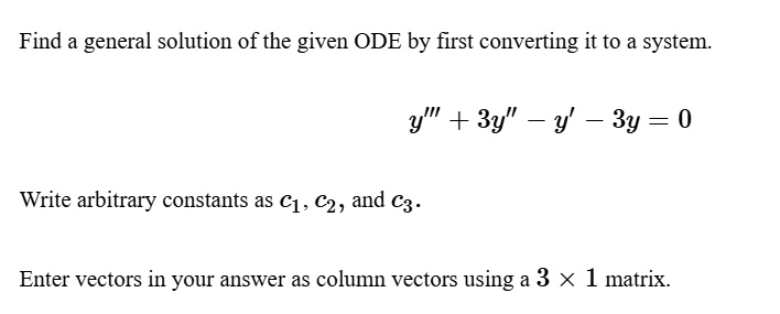 Solved Find A General Solution Of The Given Ode By First Converting It To A System Y 3y Y