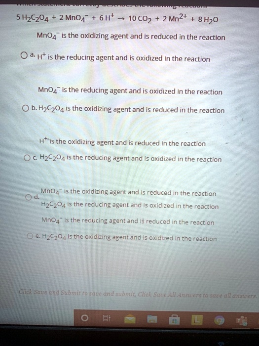 5 h2c204 2 mno4 6 ht 10 co2 2 mn2 8 hzo mno4 is the oxidizing agent and ...