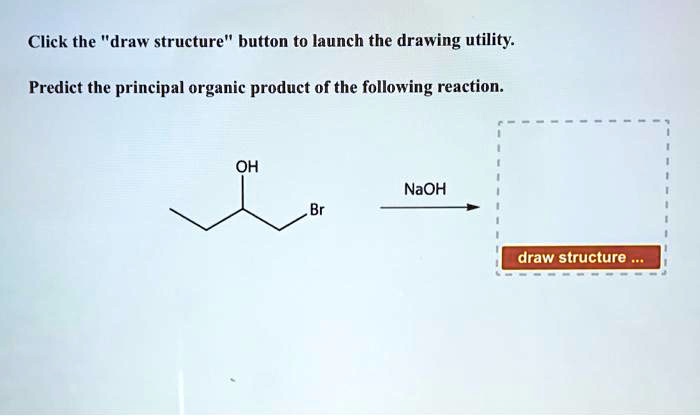 SOLVED:Click the "draw structure" button to launch the drawing utility: Predict the principal ...