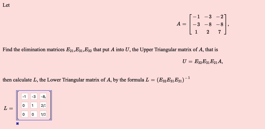 Solved: Let 1 3 2 3 8 -8 | A = Find The Elimination Matrices E2l,e31 