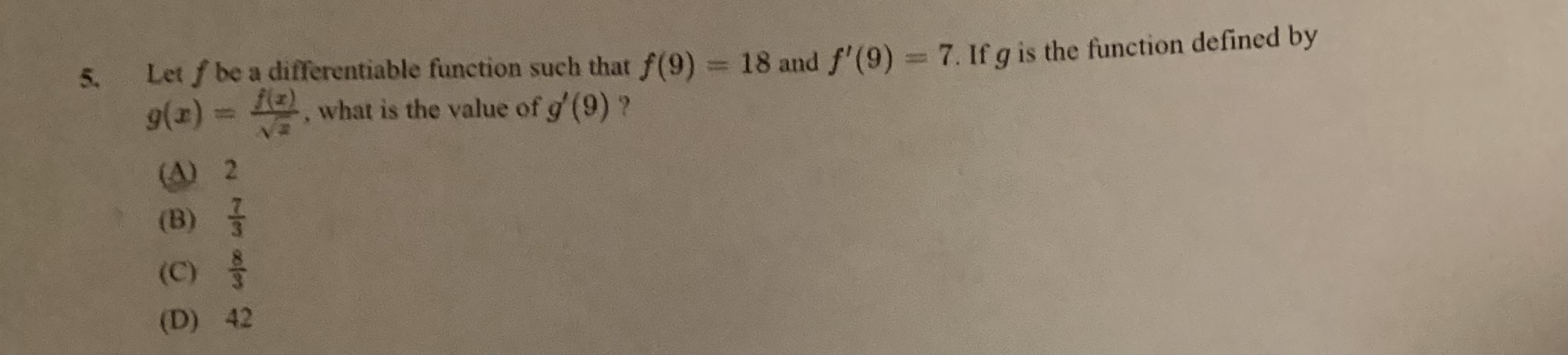 SOLVED: 5. Let f be a differentiable function such that f(9)=18 and f^'(9)=7. If g is the ...