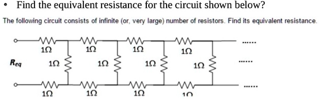 find the equivalent resistance for the circuit shown below the following circuit consists of ...