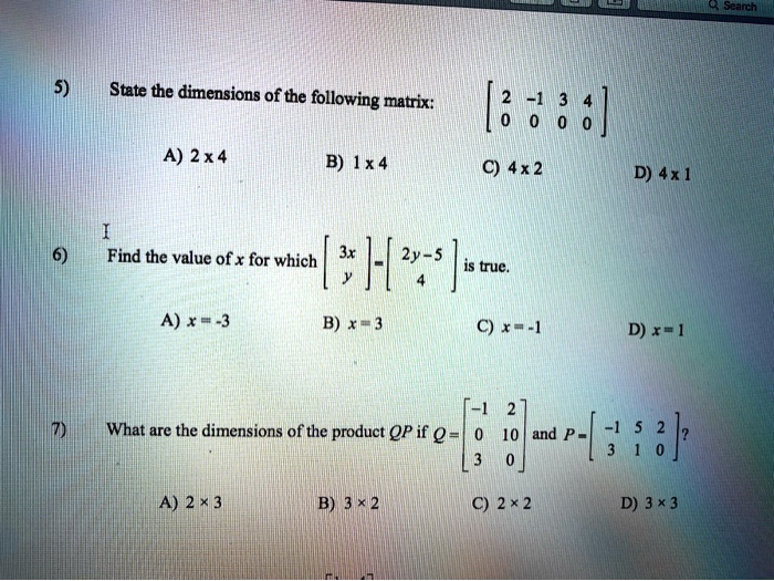 SOLVED: Stete the dimensions of the following matrix; [8 & & &] C) 4*2 ...