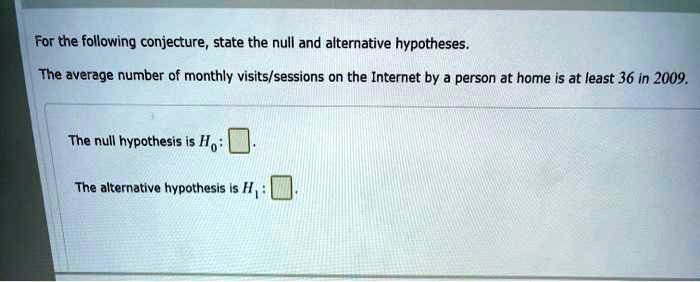 For The Following Conjecture State The Null And Alternative Hypotheses The Average Number Of