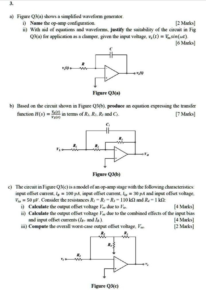 3. a) Figure Q3(a) shows a simplified waveform generator. [2 Marks] i) Name the op-amp ...