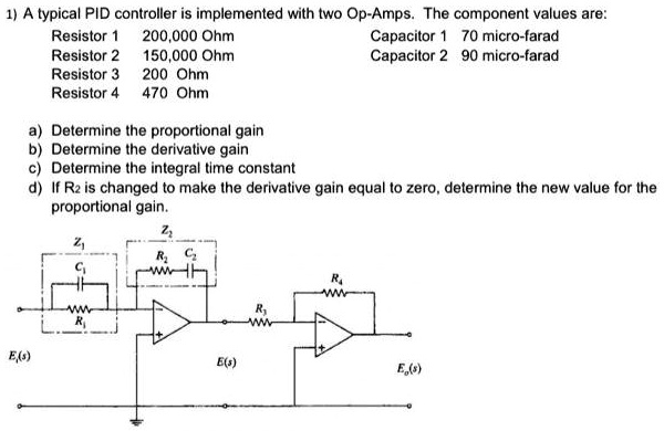 SOLVED: A typical PID controller is implemented with two Op-Amps. The ...