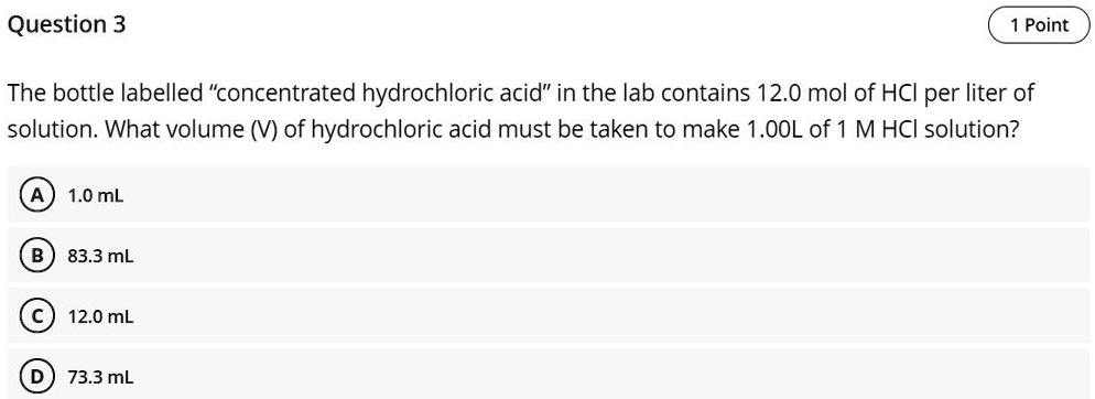 SOLVED: Question 3 Point The bottle labelled "concentrated hydrochloric acid" in the lab ...