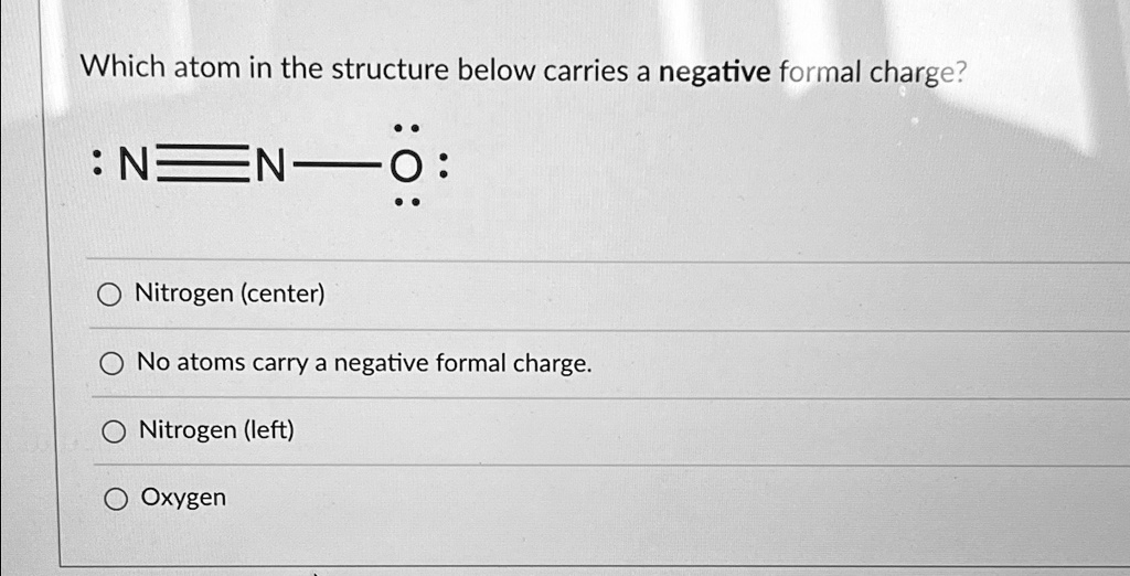 which atom in the structure below carries a negative formal charge ...