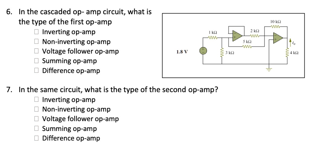 SOLVED: 6. In the cascaded op-amp circuit, what is the type of the first op-amp? a) Inverting op ...