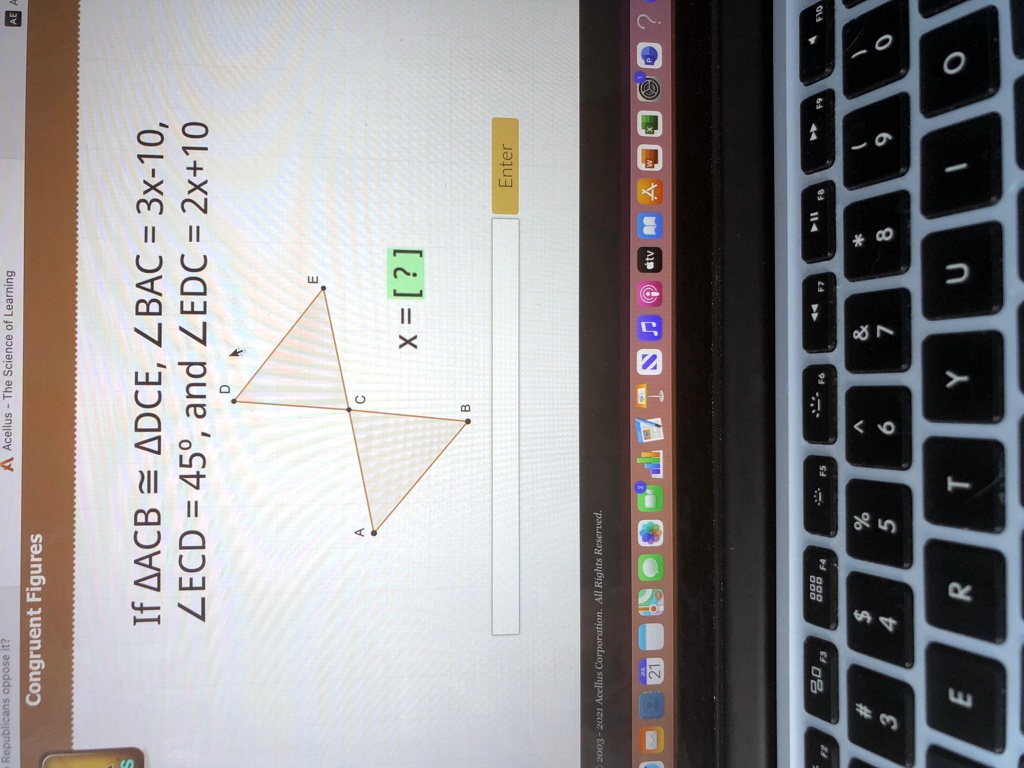 If ACB ≅ DCE, ∠ BAC = 3x - 10, ∠ ECD = 45^∘, and ∠ EDC = 2x + 10