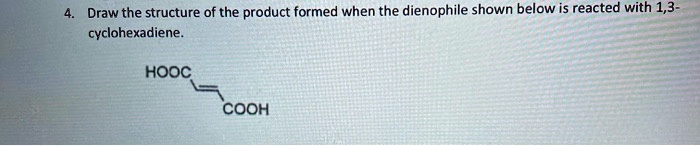 Draw the structure of the product formed when the dienophile shown ...