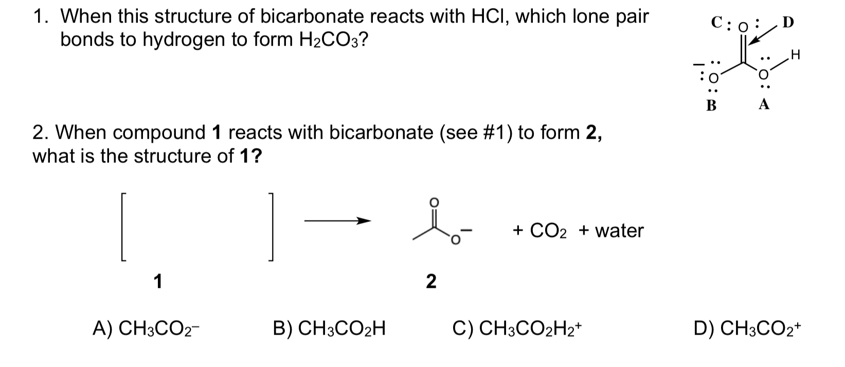 1. When this structure of bicarbonate reacts with HCl , which lone pair ...