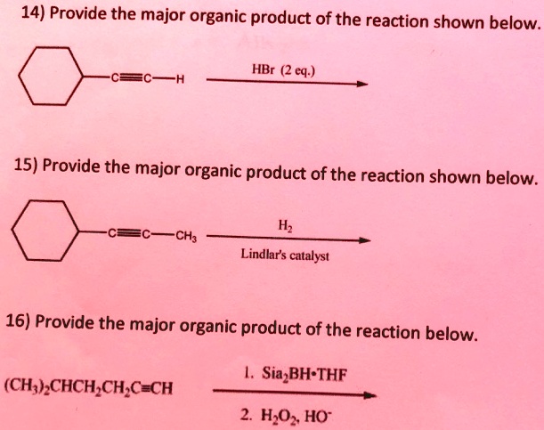 SOLVED: 14) Provide the major organic product of the reaction shown below: HBr (2 eq.) 15 ...
