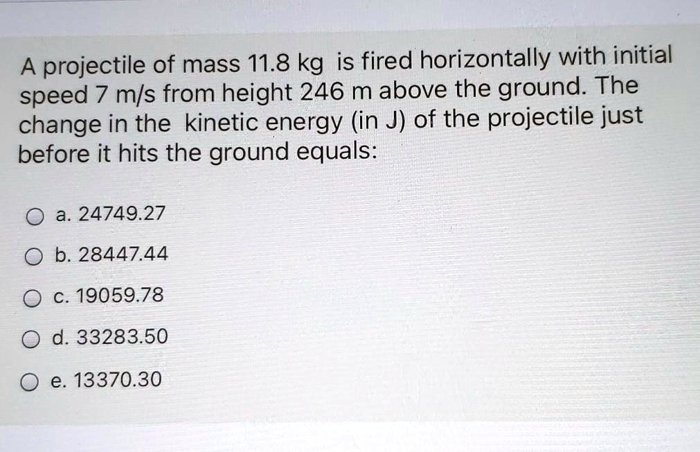 SOLVED: A projectile of mass 11.8 kg is fired horizontally with an ...