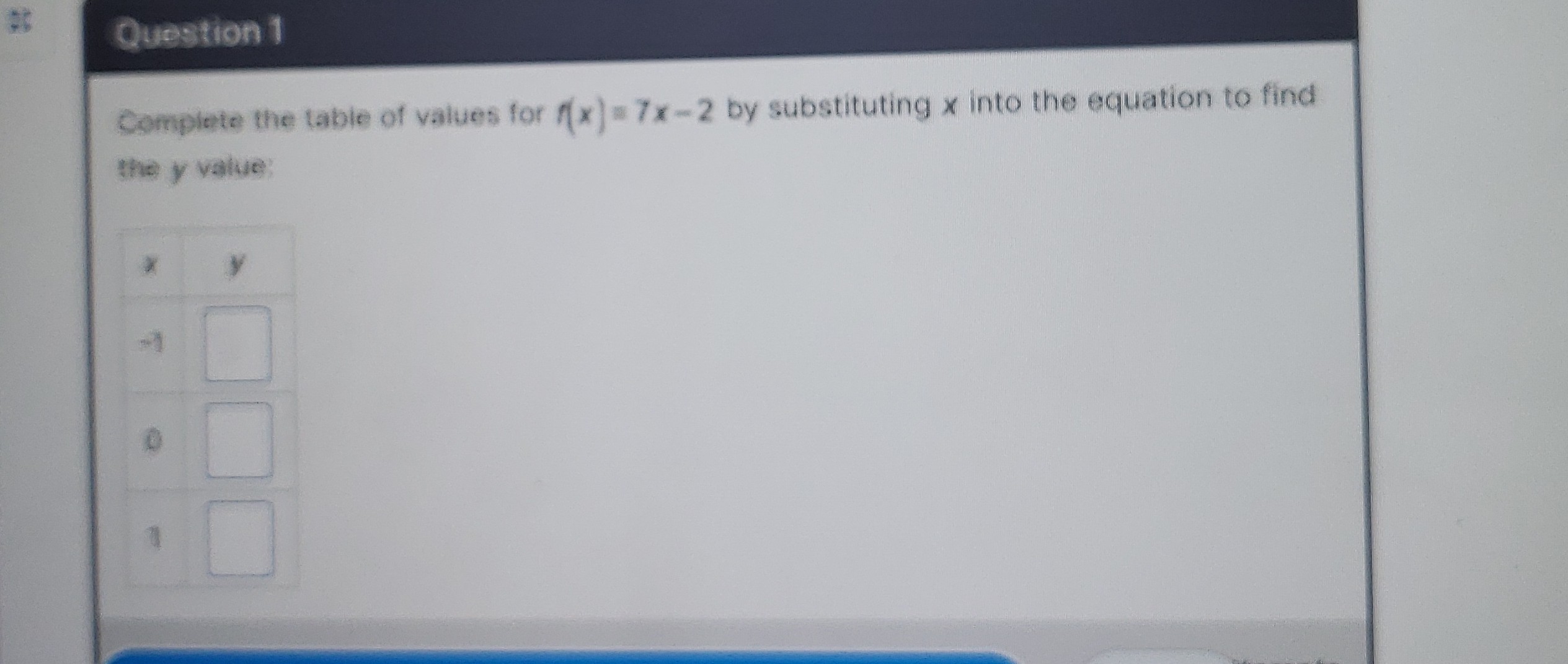 question 1 complete the table of values for fx7 x 2 by substituting x into the equation to find ...