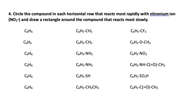 SOLVED: 4. Circle the compound in each horizontal row that reacts most ...