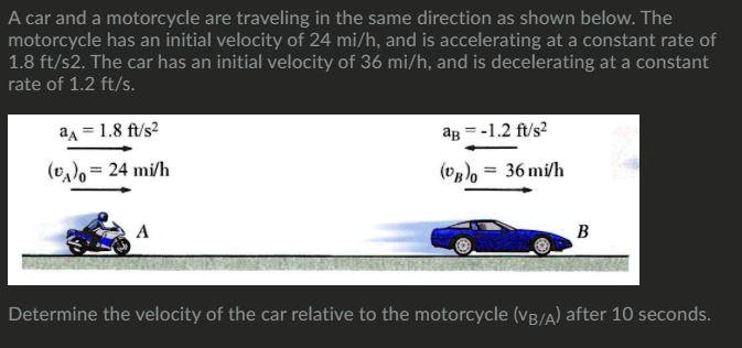 SOLVED: A car and a motorcycle are traveling in the same direction as ...