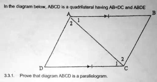 In the diagram below, ABCD is a quadrilateral having AB-DC and ABDE 3.3 ...