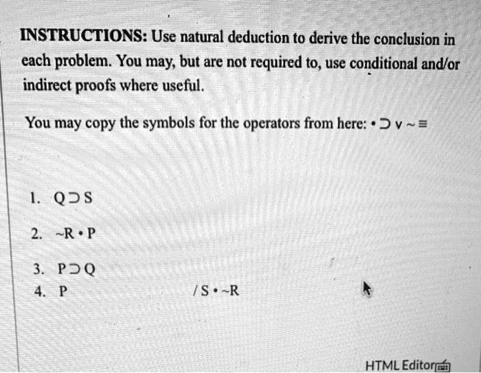 instructions use natural deduction to derive the conclusion in each problem you may but are not ...