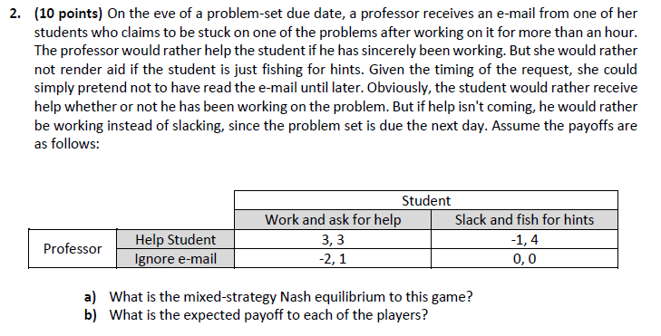 2. (10 points) On the eve of a problem-set due date, a professor ...