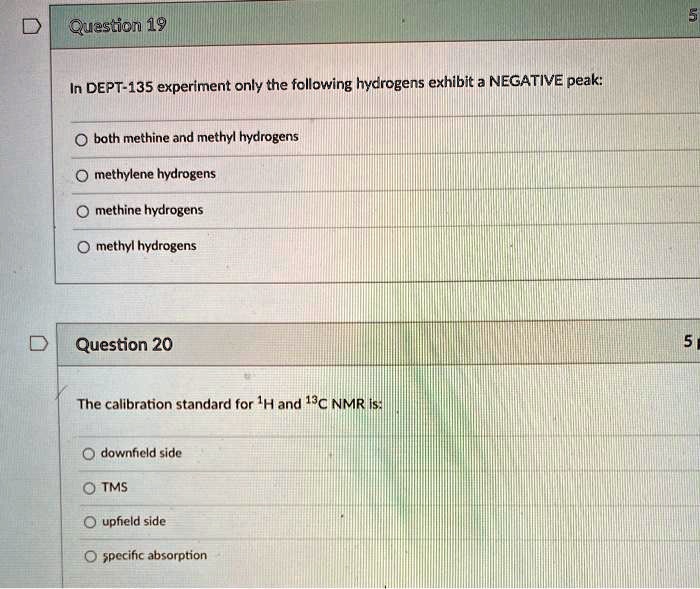 In DEPT-135 experiment, only the following hydrogens exhibit a NEGATIVE ...