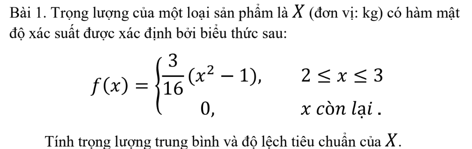 Bài 1. Tr?ng l??ng c?a m?t lo?i s?n ph?m là X (??n v?: kg ) có hàm m?t ?? xác su?t ???c xác ??nh ...