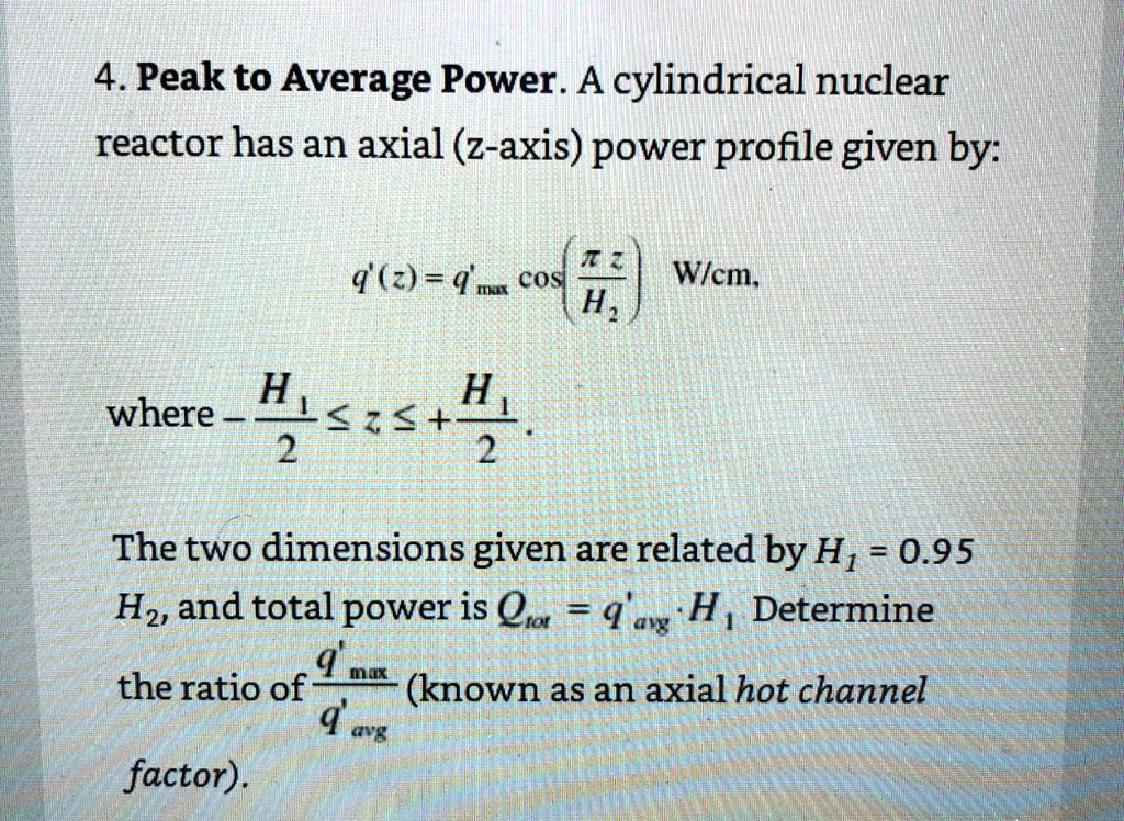 4. Peak to Average Power. A cylindrical nuclear reactor has an axial (z ...