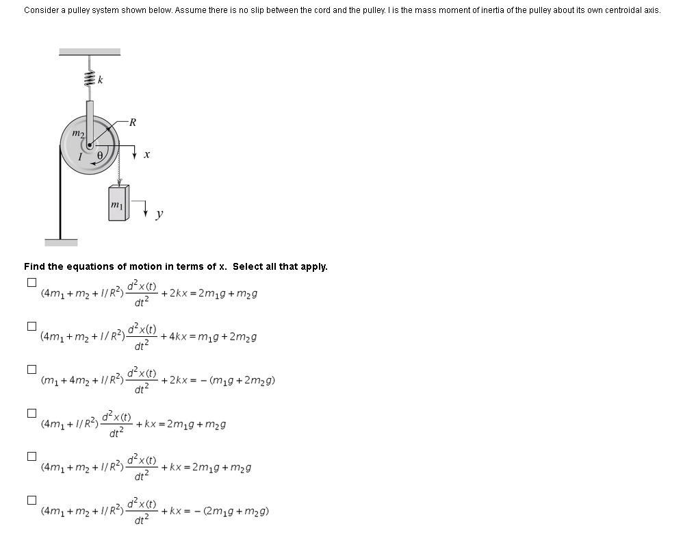 Consider a pulley system shown below. Assume there is no slip between ...