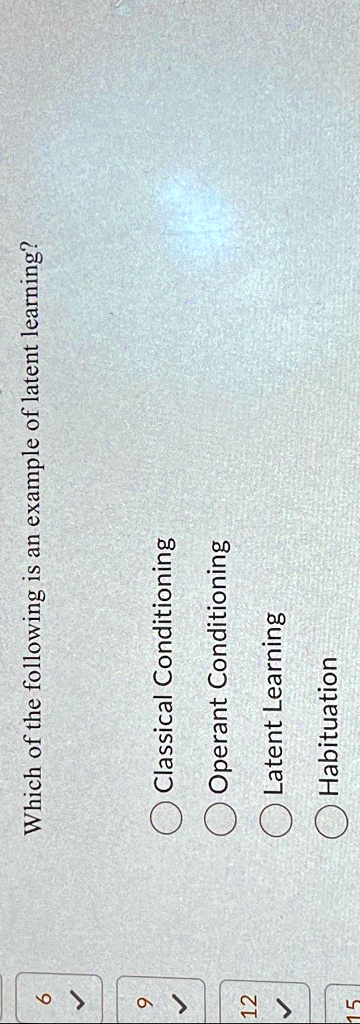 SOLVED: Which of the following is an example of latent learning? Classical Conditioning Operant ...