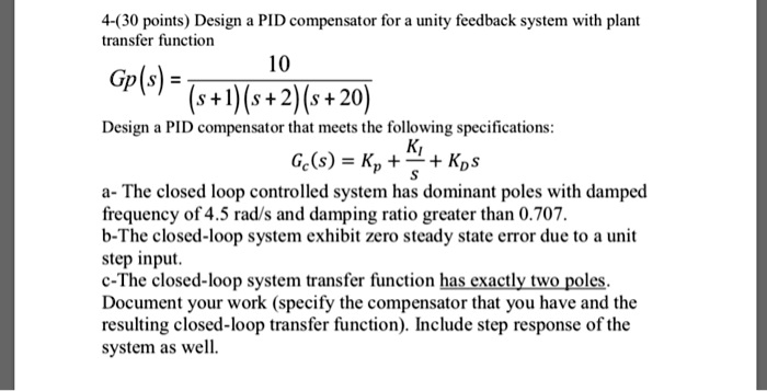 SOLVED: Design a PID compensator for a unity feedback system with a plant transfer function of ...