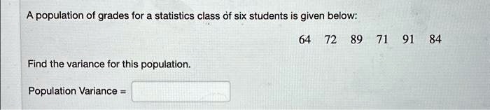 A population of grades for a statistics class of six students is given ...