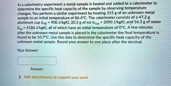 SOLVED:In a calorimetry experiment metal sample is heated and added to ...