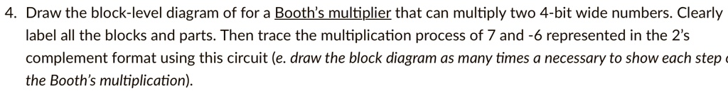 4 draw the block level diagram of for a booths multiplier that can ...