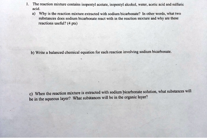 SOLVED: The reaction mixture contains isopentyl acetate, isopentyl alcohol, water, acetic acid ...