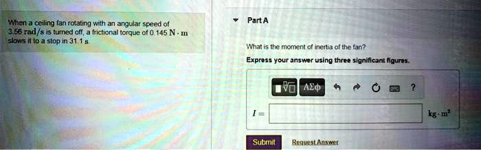SOLVED: When a ceiling fan rotating with an angular speed of 3.56 rad/s is turned off, a ...