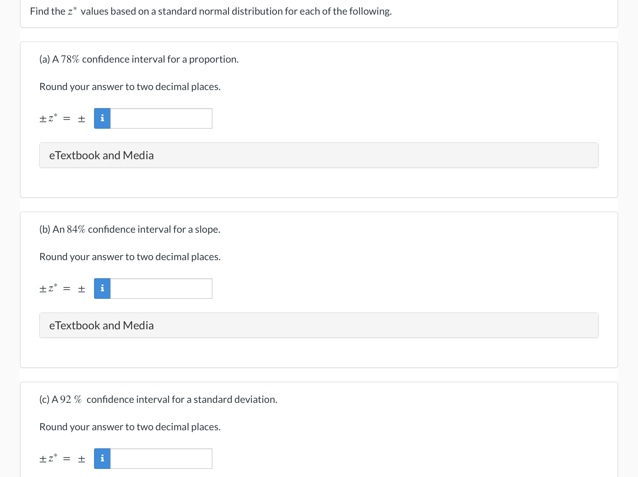 Find the z^* values based on a standard normal distribution for each of ...