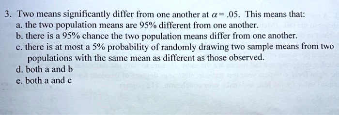 3. Two means significantly differ from one another at α = .05. This ...