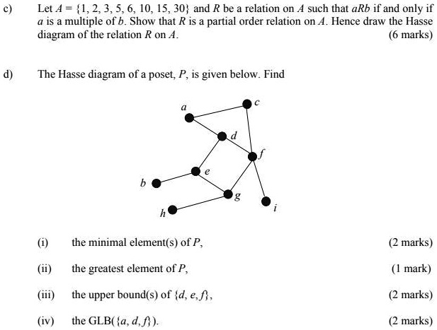 c) Let A = 1, 2, 3, 5, 6, 10, 15, 30 and R be a relation on A such that aRb if and only if a is ...