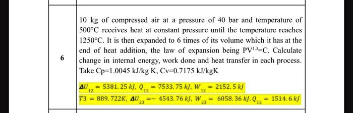 SOLVED: 10 kg of compressed air at a pressure of 40 bar and temperature of 500°C receives heat ...