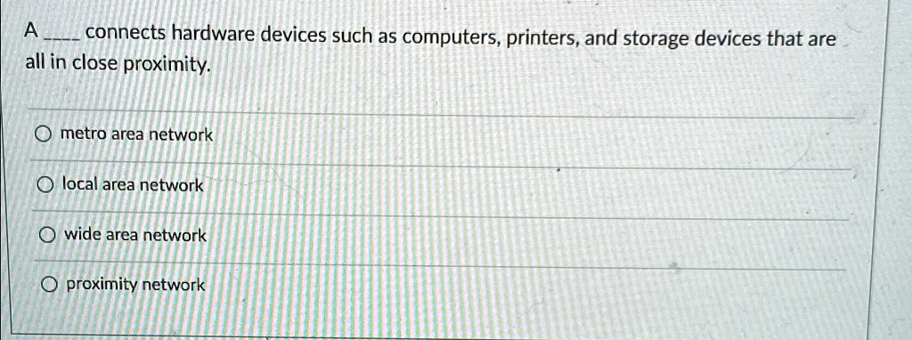SOLVED: A connects hardware devices such as computers, printers, and ...