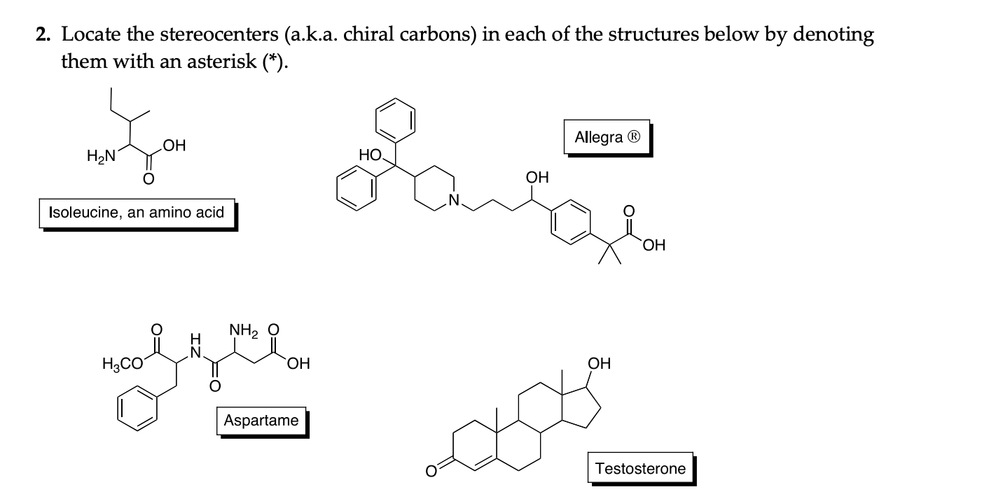 2. Locate the stereocenters (a.k.a. chiral carbons) in each of the ...