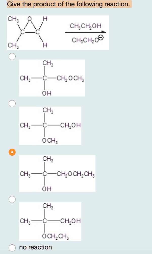 SOLVED: Give the product of the following reaction. CH3OH + CH3CH2OH â†’ CH3OCH2CH3 + no reaction