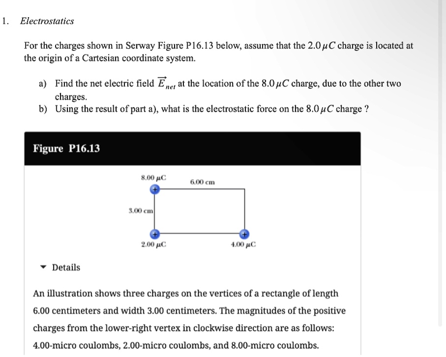 1 electrostatics for the charges shown in serway figure p1613 below ...