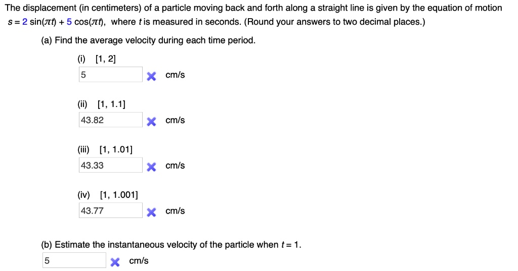 SOLVED: The displacement (in centimeters) of a particle moving back and forth along a straight ...
