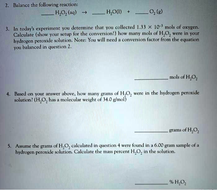SOLVED: Balance the following reaction: H2O2 (aq) + H2O (l) -> O2 (g ...