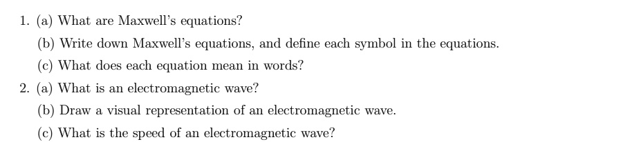1. (a) What are Maxwell's equations? (b) Write down Maxwell's equations ...
