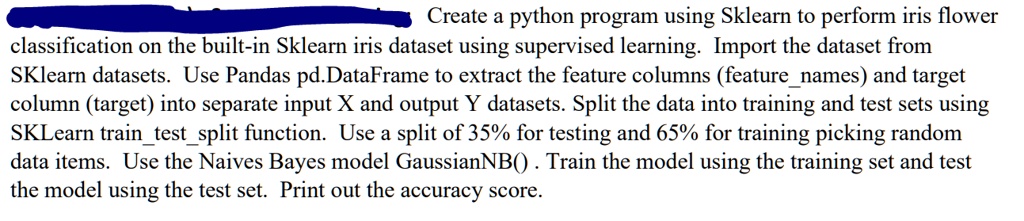Solved Create A Python Program Using Sklearn To Perform Iris Flower Classification On The Built