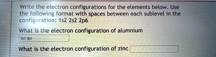 Solved Write The Electron Configurations For The Elements Below Use The Following Format With