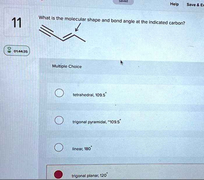 SOLVED: help Saved Help Save E 11 What is the molecular shape and bond ...