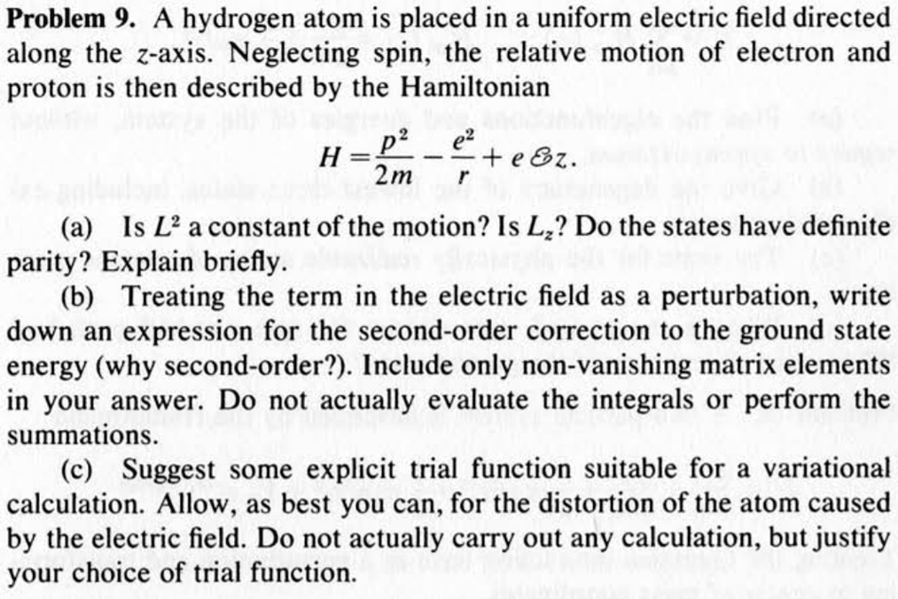 Problem 9. A hydrogen atom is placed in a uniform electric field directed along the z-axis ...